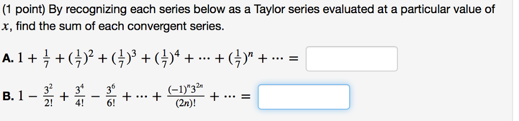Solved (1 point) By recognizing each series below as a | Chegg.com