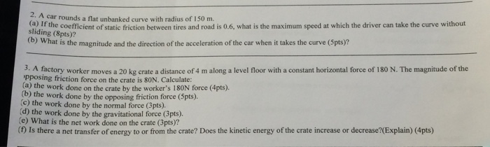 Solved 2. A car rounds a flat unbanked curve with radius of | Chegg.com