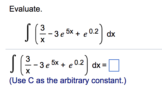 Solved Evaluate. -3e5X + e 0.2 (Use C as the arbitrary | Chegg.com