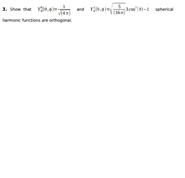 Solved Show that Y_0^0 (theta, phi) = 1/Squareroot (4 pi) | Chegg.com