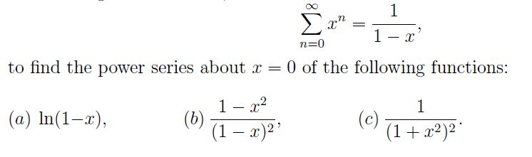 Solved infinity n = 0 xn = 1/1 - x' to find the power | Chegg.com