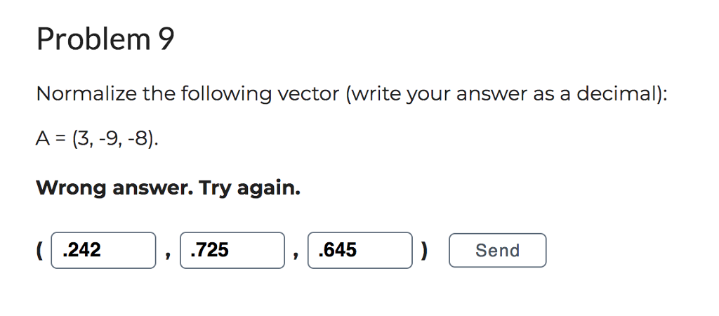 Solved Problem 9 Normalize the following vector (write your | Chegg.com