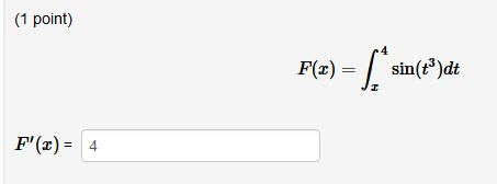 Solved (1 point) F(x)=/ sin(P)dt | Chegg.com