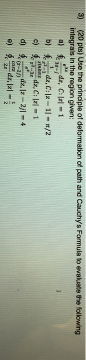 Solved Use the principle of deformation of path and Cauchy's | Chegg.com