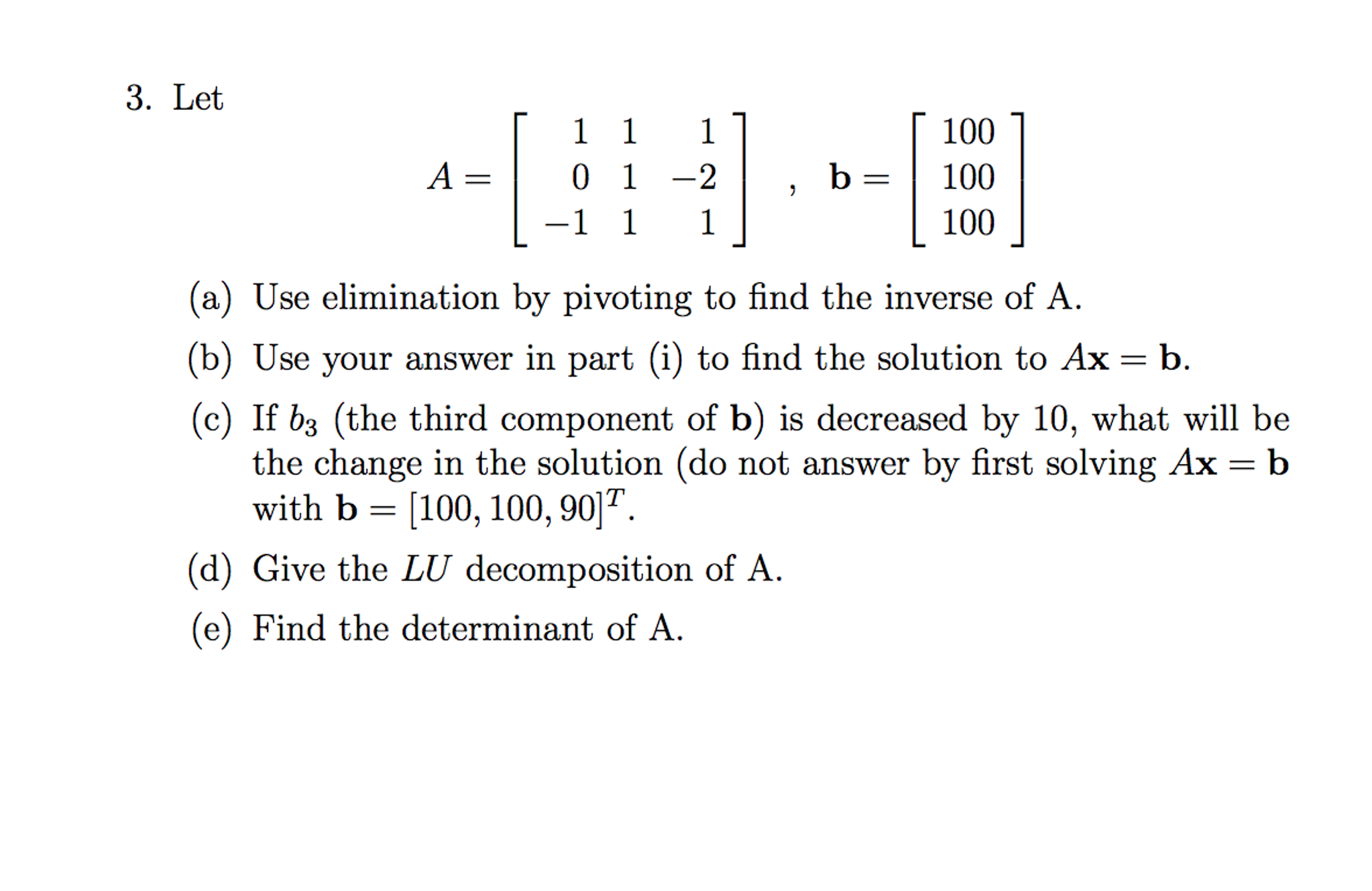 Solved Let A = [1 0 -1 1 1 1 1 -2 1], b = [100 100 100] | Chegg.com