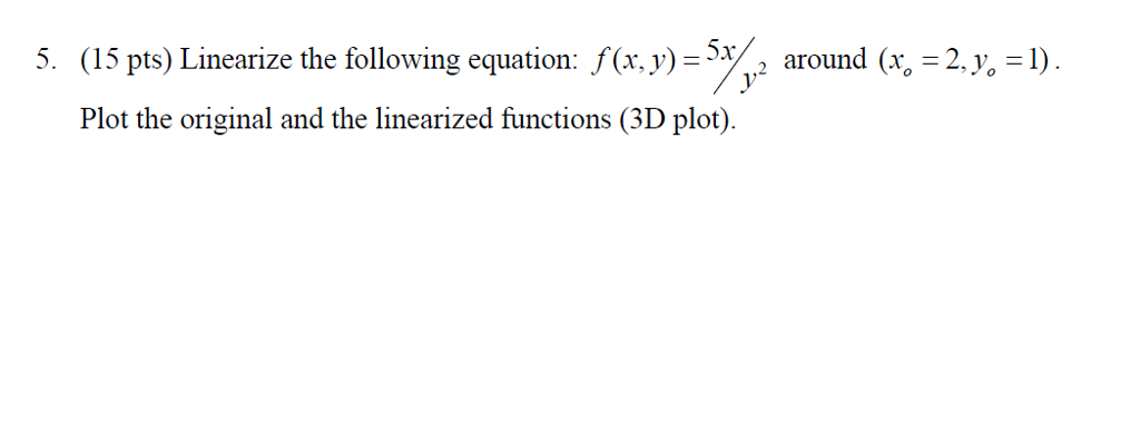 Solved Linearize the following equation: f(x, y) = 5x/y^2 | Chegg.com