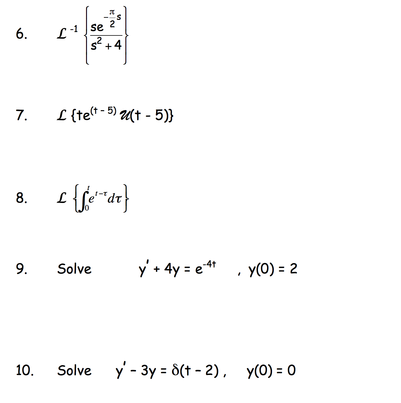 Solved Solve y' + 4y = e^-4t, y(0) = 2 Solve y' - 3y = delta | Chegg.com Solved Solve y' + 4y = e^-4t, y(0) = 2 Solve y' - 3y = delta | Chegg.com