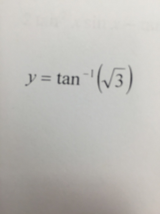 Solved y = tan^-1 (root 3) Find y | Chegg.com