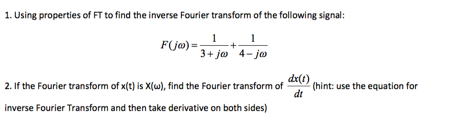 Solved Using properties of FT to find the inverse Fourier | Chegg.com