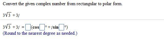 Solved Convert the given complex number from rectangular to | Chegg.com