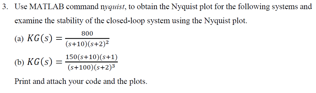 Solved 3. Use MATLAB command nyquist, to obtain the Nyquist | Chegg.com