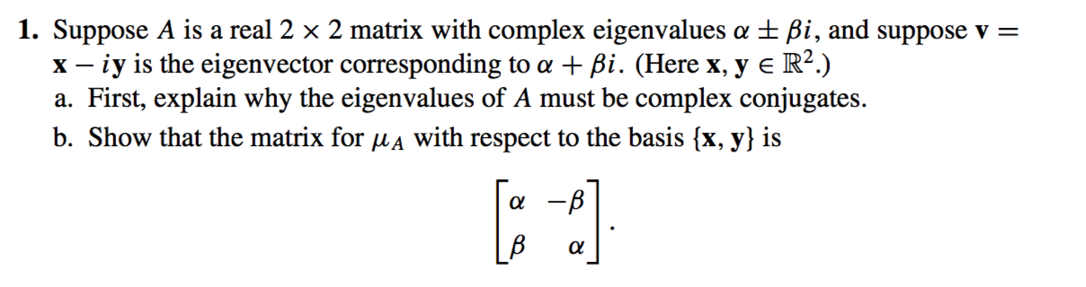 Suppose A is a real 2 times 2 matrix with complex | Chegg.com
