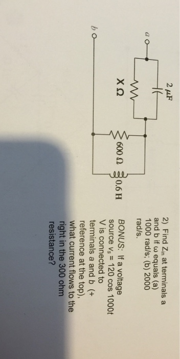 Solved Find Z in At Terminals A And B If Omega Equals Chegg