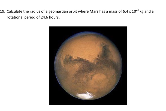 Solved Calculate the radius of a geomartian orbit where Mars | Chegg.com