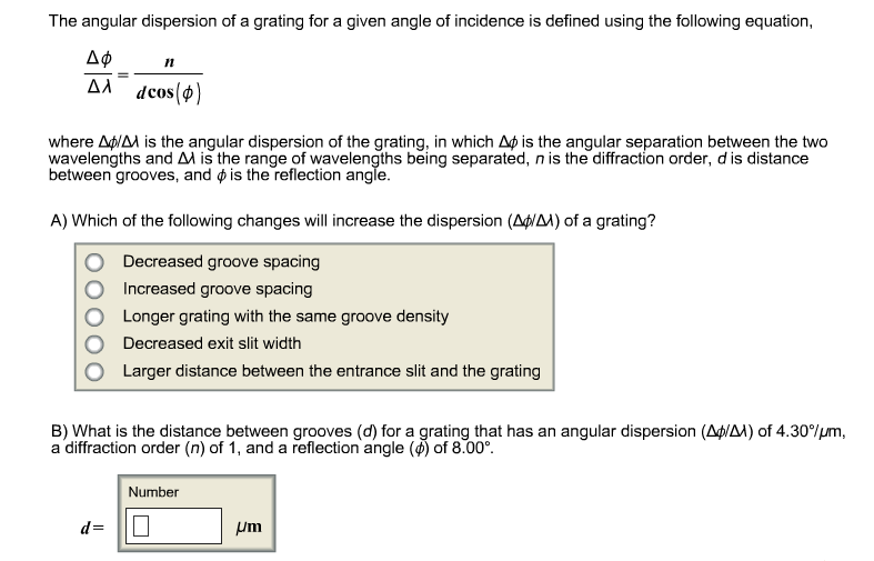 Solved The angular dispersion of a grating for a given angle | Chegg.com
