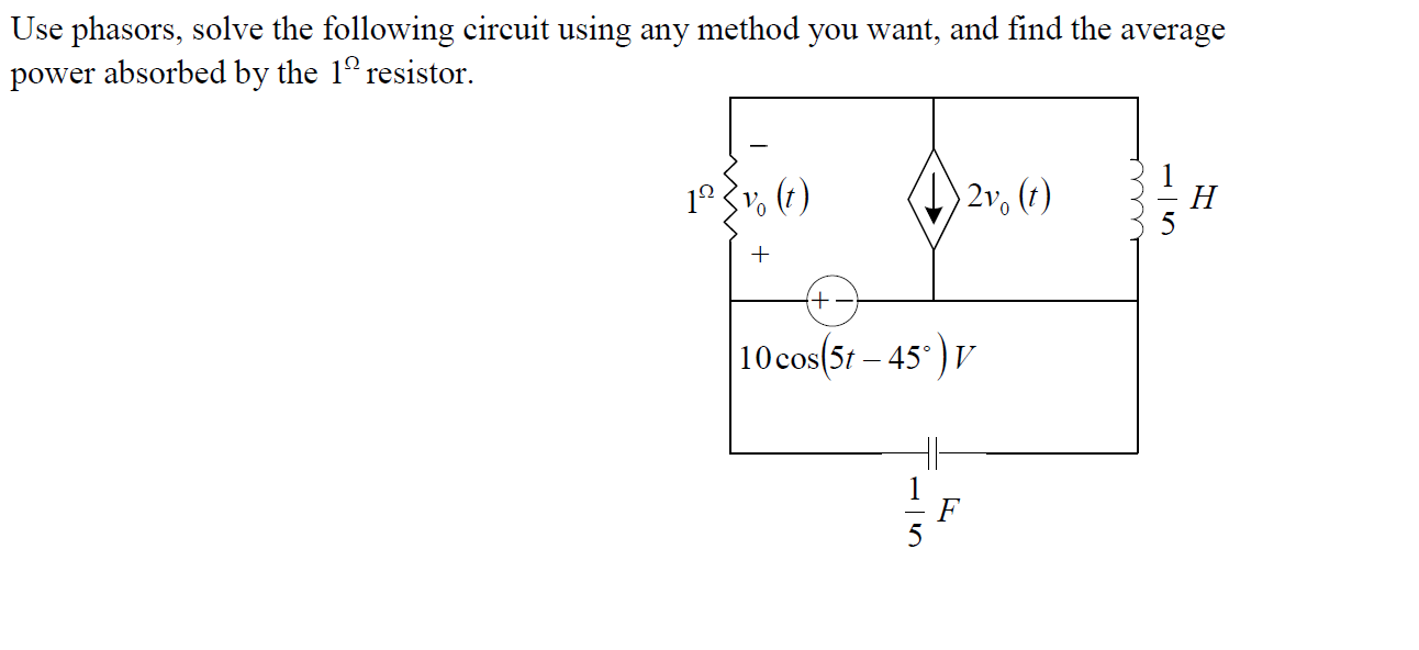 Solved Use phasors, solve the following circuit using any | Chegg.com