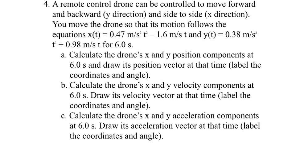 Solved 4. A remote control drone can be controlled to move | Chegg.com