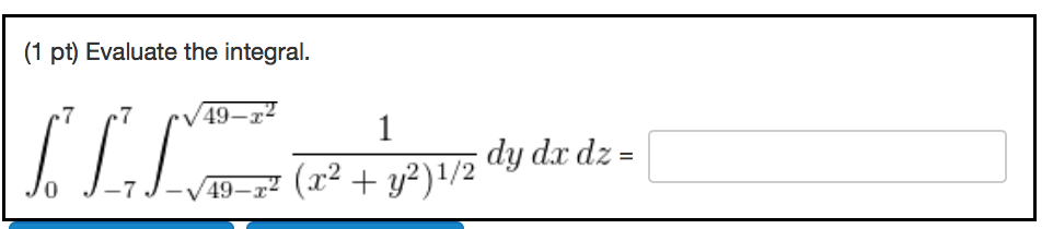 Solved Evaluate the integral. integral^7_0 integral^7_-1 | Chegg.com