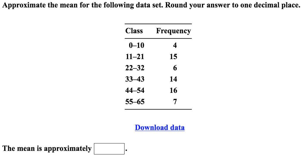 Solved Approximate The Mean For The Following Data Set Chegg
