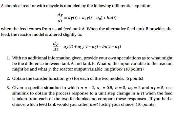 A chemical reactor with recycle is modeled by the | Chegg.com