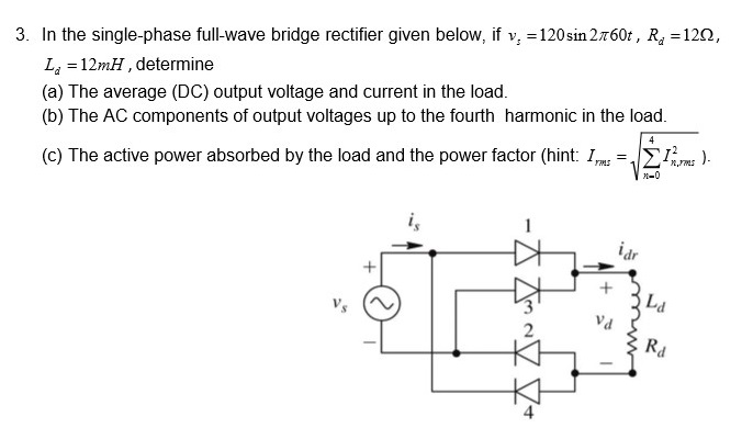 Solved In the single-phase full-wave bridge rectifier given | Chegg.com