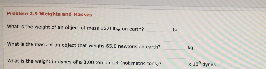 Solved Problem 2.9 Weights and Masses What is the weight of | Chegg.com