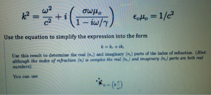 k^2 = omega^2/c^2 + i (sigma omega mu_o/1 - i | Chegg.com