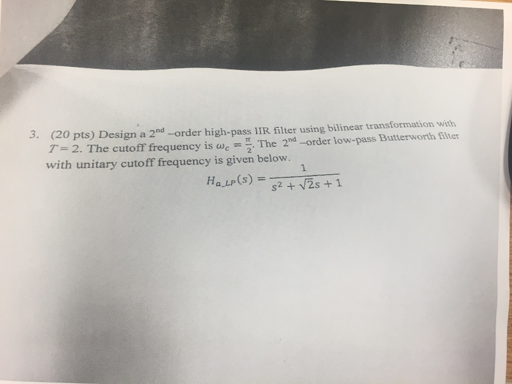 Solved 20 Pts Design A 2nd Order High Pass Iir Filter