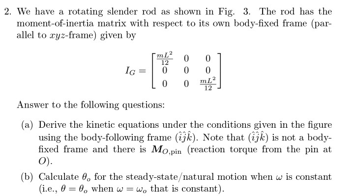 2. We have a rotating slender rod as shown in Fig. 3. | Chegg.com