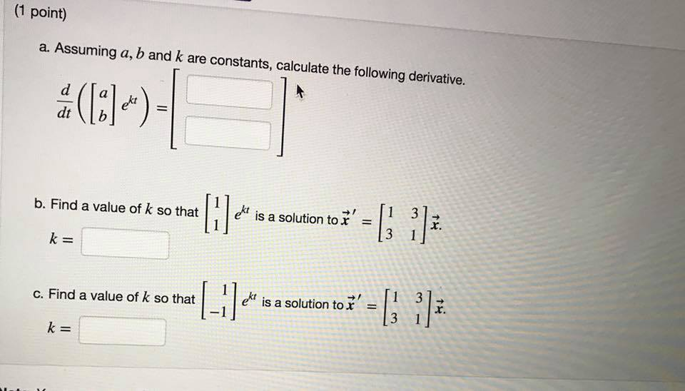Solved (1 point) a. Assuming a, b and k are constants, | Chegg.com
