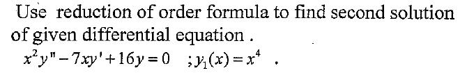 Solved Use reduction of order formula to find second | Chegg.com