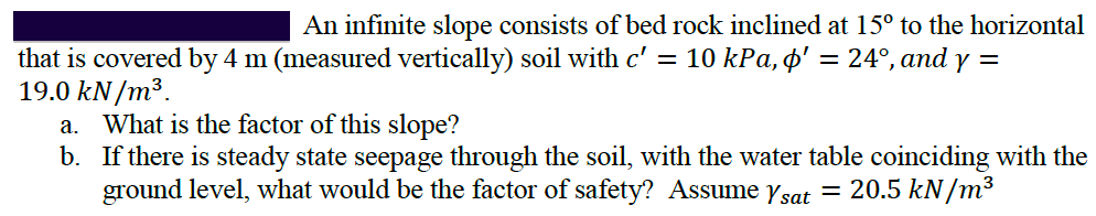 Solved An infinite slope consists of bed rock inclined at | Chegg.com