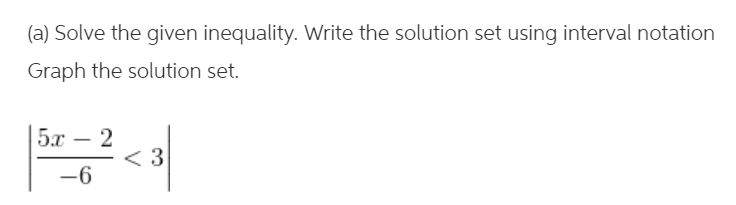 Solved (a) Solve the given inequality. Write the solution | Chegg.com