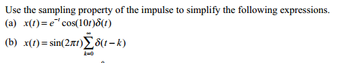 Solved Use the sampling property of the impulse to simplify | Chegg.com