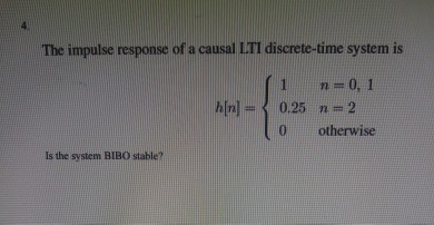 Solved The impulse response of a causal LTI discrete-time | Chegg.com
