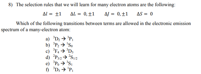 Solved 8) The selection rules that we will learn for many | Chegg.com