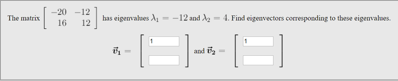 Solved The Matrix Has Eigenvalues Lambda1 12 And