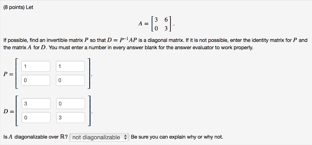 Solved Let A = [3 0 6 3]. lf possible, find an invertible | Chegg.com