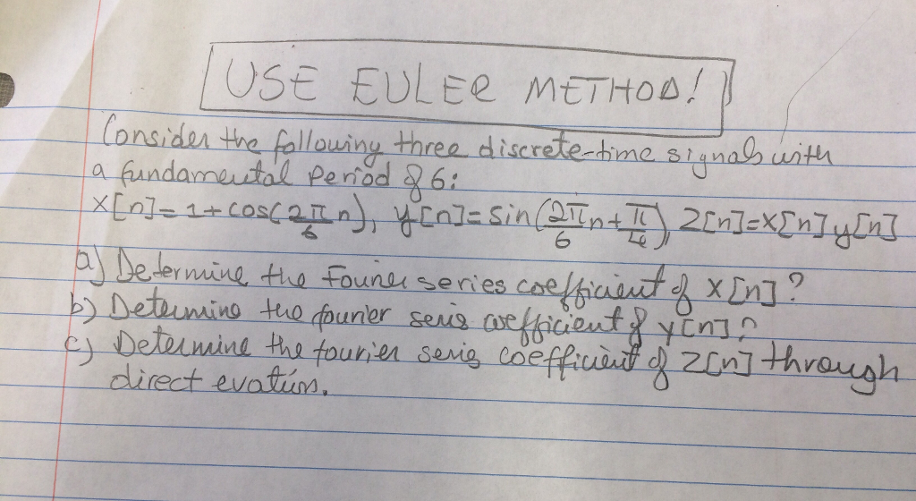 Solved USE EULER METHOD! Consider the following three | Chegg.com