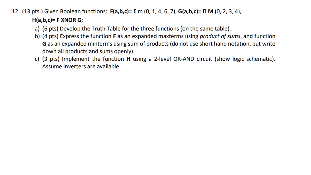 Solved 12. (13 pts.) Given Boolean functions: F(a,b,c)= Σ m | Chegg.com