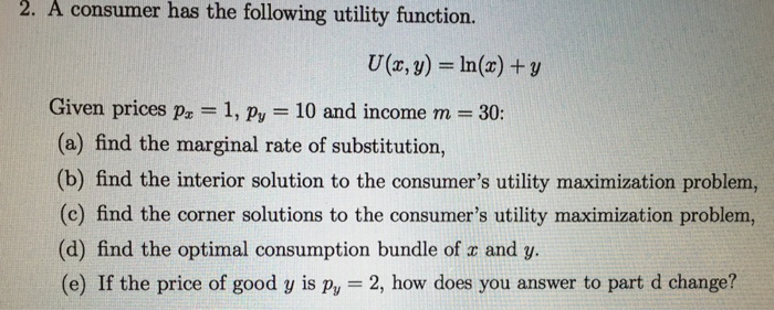 Solved A Consumer Has The Following Utility Function U X Y