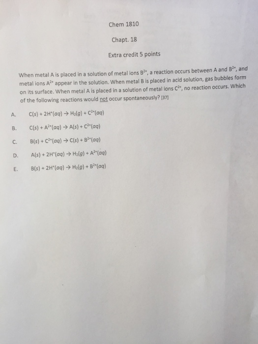 Solved When metal A is placed in a solution of metal ions | Chegg.com