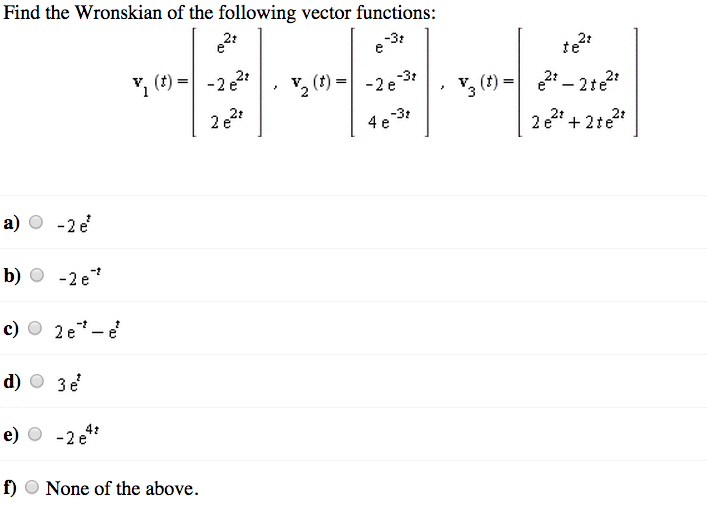 Solved Find The Wronskian Of The Following Vector Functions