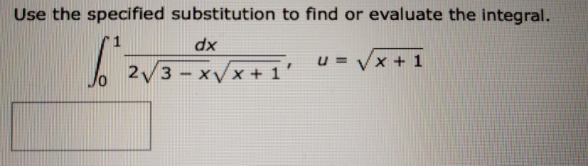 Solved Use the specified substitution to find or evaluate | Chegg.com