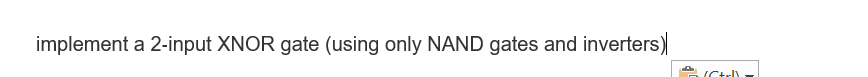 Solved implement a 2-input XNOR gate (using only NAND gates | Chegg.com