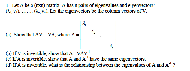 Solved Let A be a (nxn) matrix. A has n pairs of eigenvalues | Chegg.com