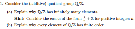Consider the (additive) quotient group Q/Z. Explain | Chegg.com
