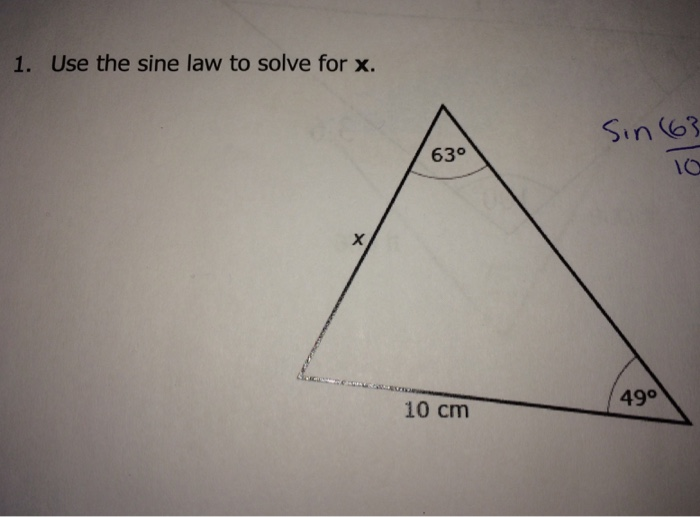 Solved 1. Use the sine law to solve for x Sin63 IO 63° 49° | Chegg.com