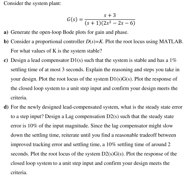 Solved Consider the system plant: G(s) = s+3/(s + 1)(2s^2 - | Chegg.com