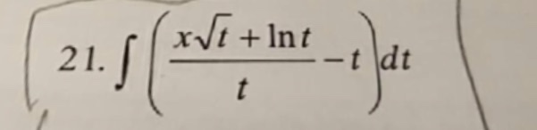 Solved integral (x square root t + ln t/t - t) dt | Chegg.com